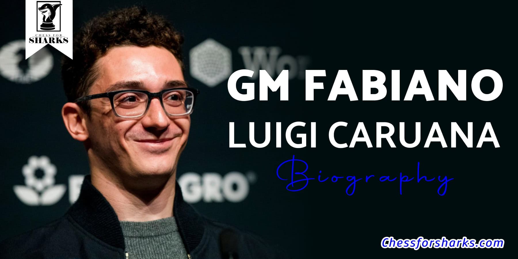 A Biography Of Fabiano Caruana - Chess For Sharks